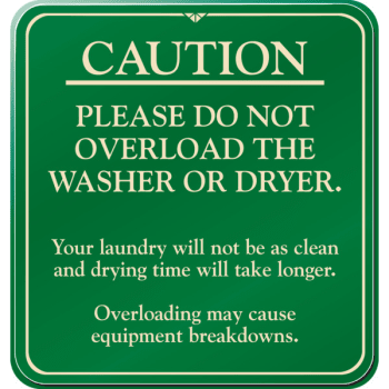 Caution Please Do Not Overload Laundry Sign, Green, 9 X 9-1/2" | HD Supply