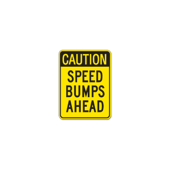 Sign "Caution Speed Bumps Ahead" 18 x 24" | HD Supply